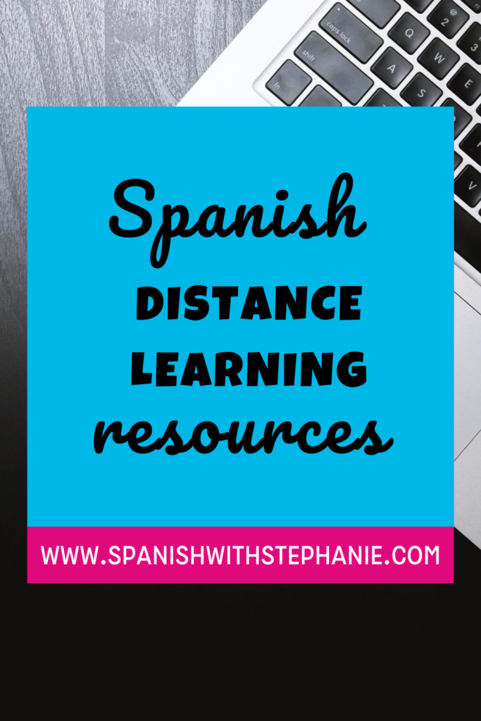 Free resources for distance learning in Spanish - Spanish with Stephanie