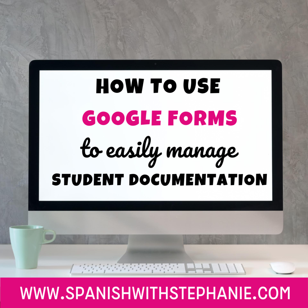 Google Forms to document student behavior - Spanish with Stephanie