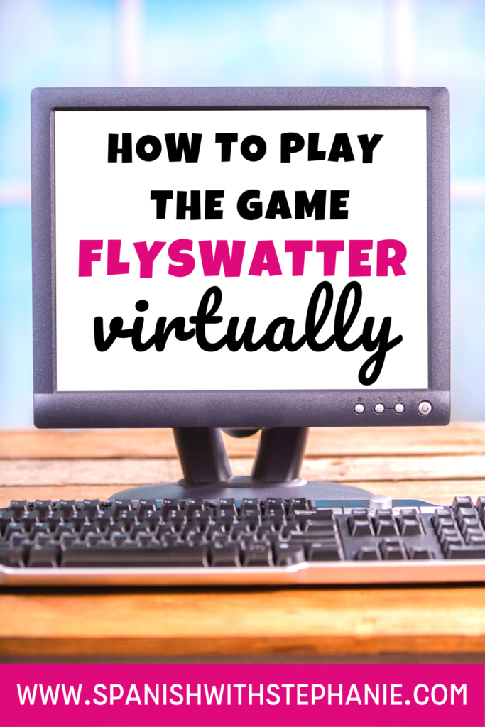 How do I play flyswatter virtually? - Spanish with Stephanie