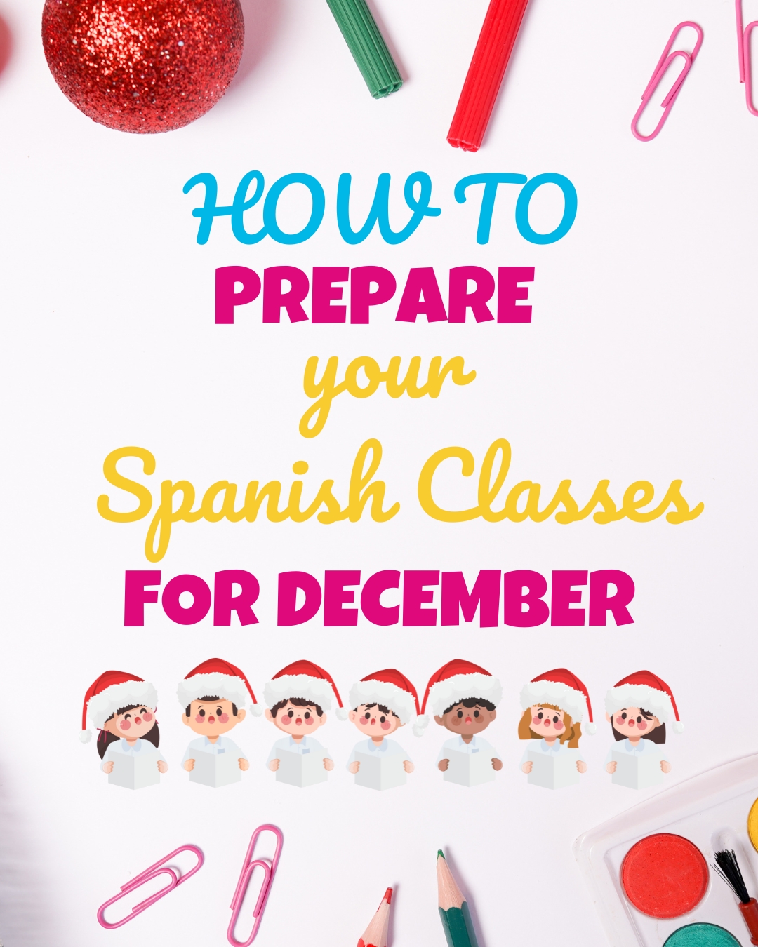 How to Prepare Your Spanish Classes for December: Fun, Learning, and ...